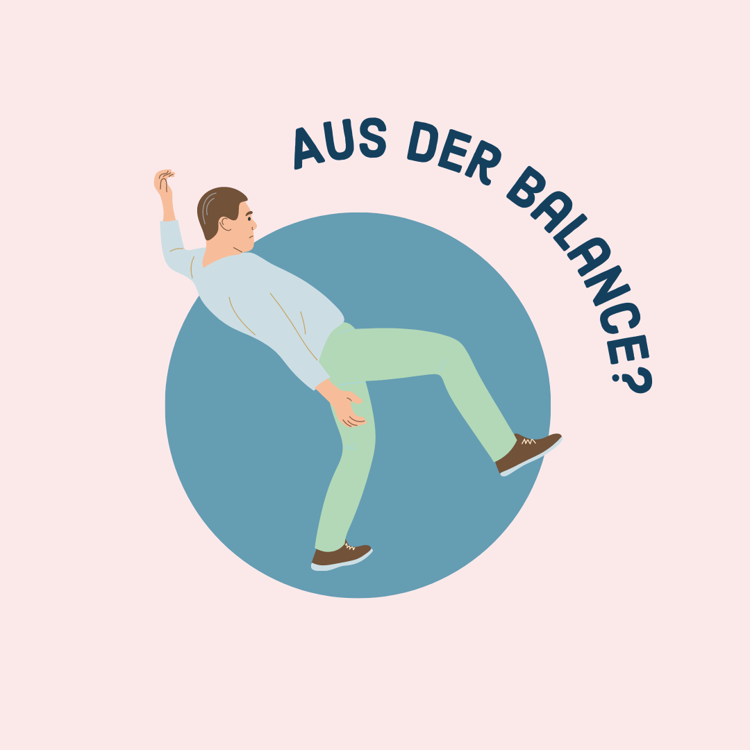 Aus der Balance?